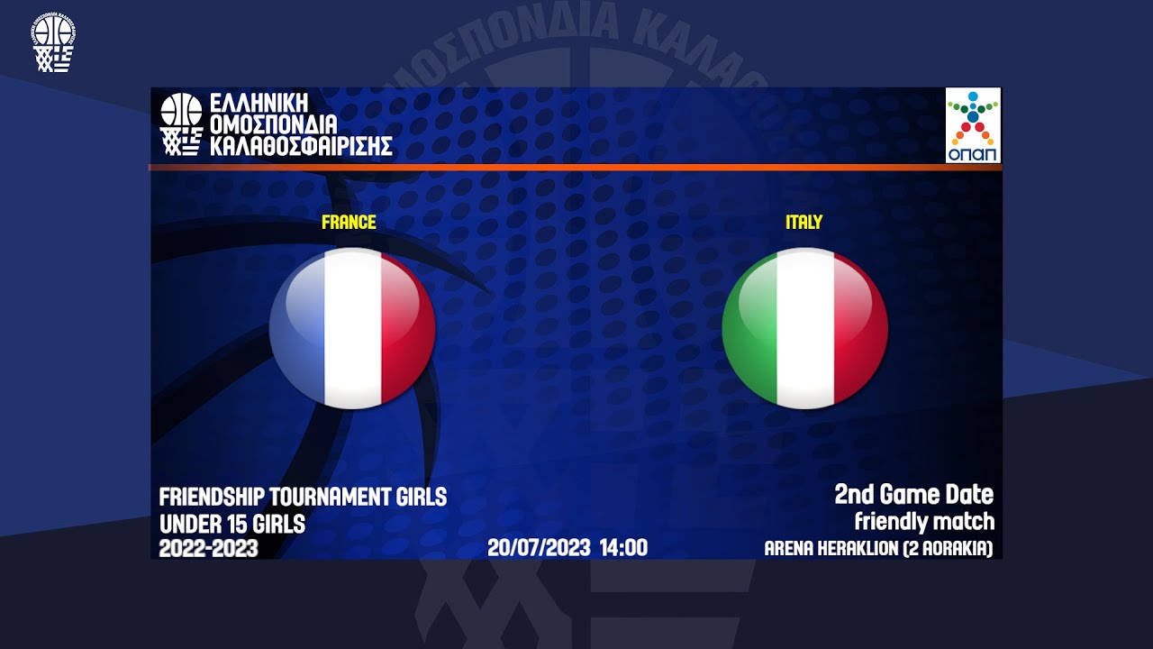 ΤΟΥΡΝΟΥΑ ΦΙΛΙΑΣ U15 GIRLS , 20/07 14:00 , FRANCE - ITALY - YouTube