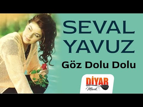 Seval Yavuz - Göz Dolu Dolu