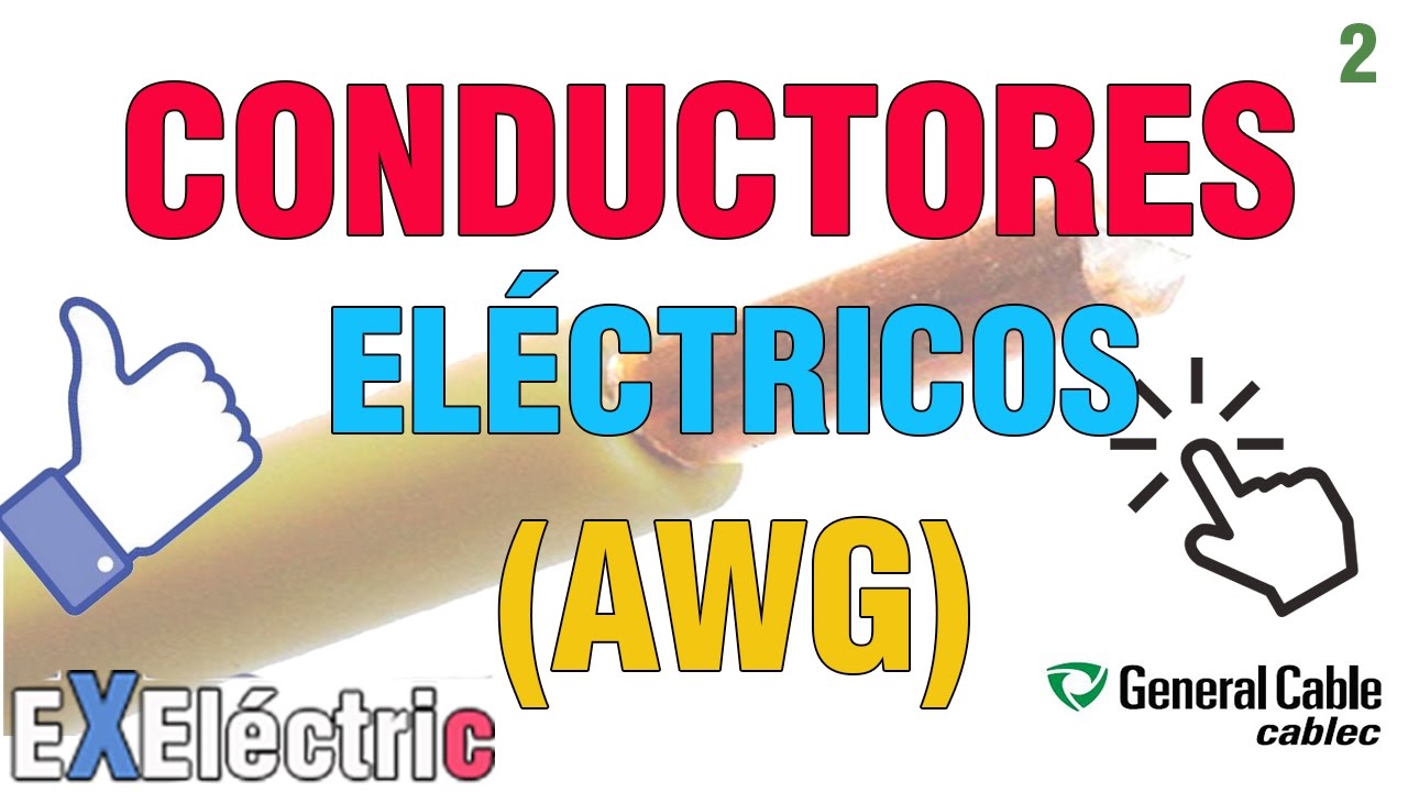 Los Conductores Eléctricos AWG Parte 2 Tipos Características ...