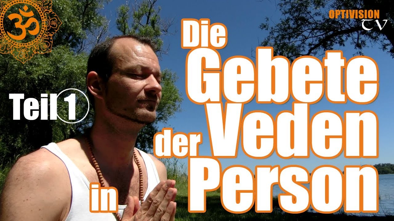 Die Gebete der Veden in Person [Teil 1] - YouTube