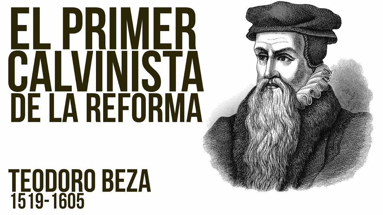 28. EL SUCESOR DE JUAN CALVINO - Teodoro Beza - YouTube