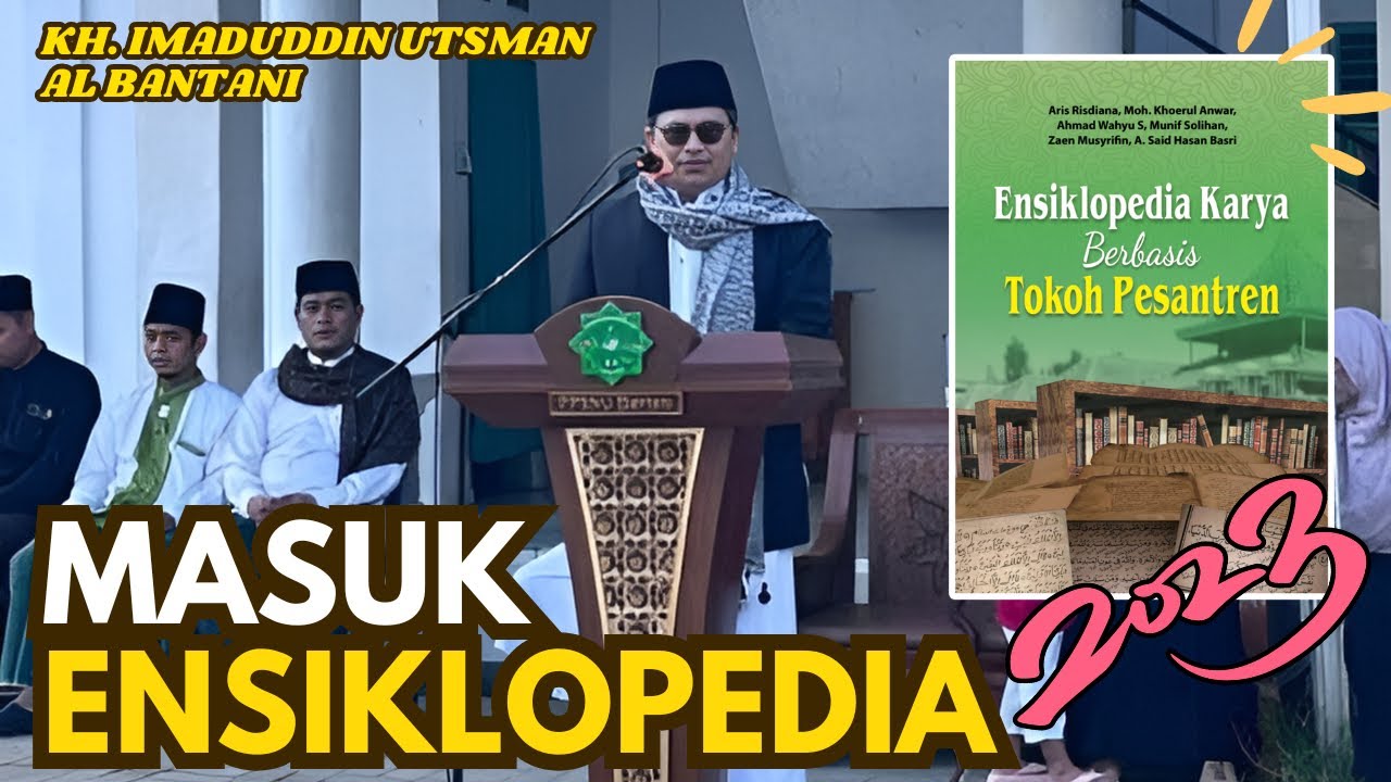 KH. IMADUDDIN UTSMAN AL BANTANI MASUK ENSIKLOPEDIA KARYA TOKOH ...