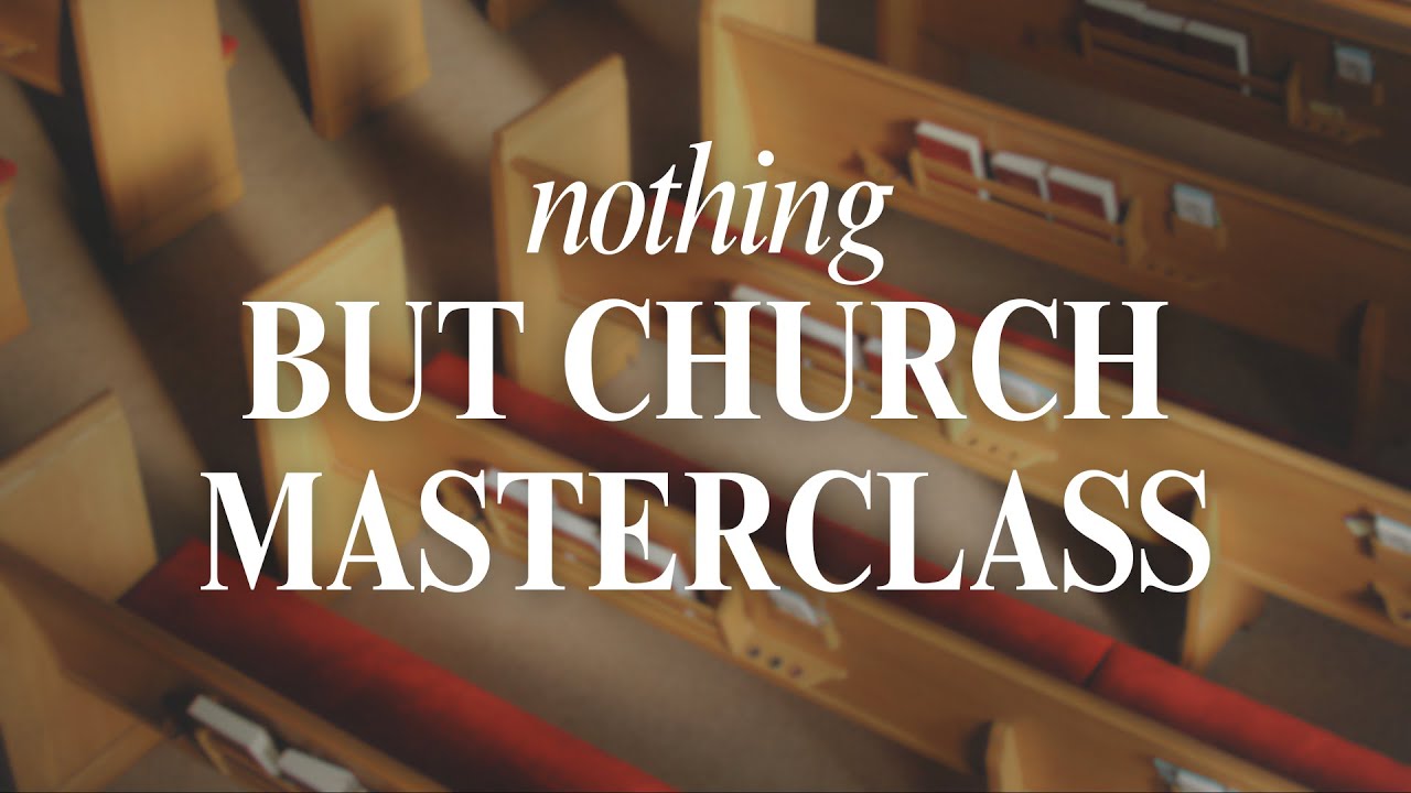 Nothing But Church Masterclass | Trailer - YouTube