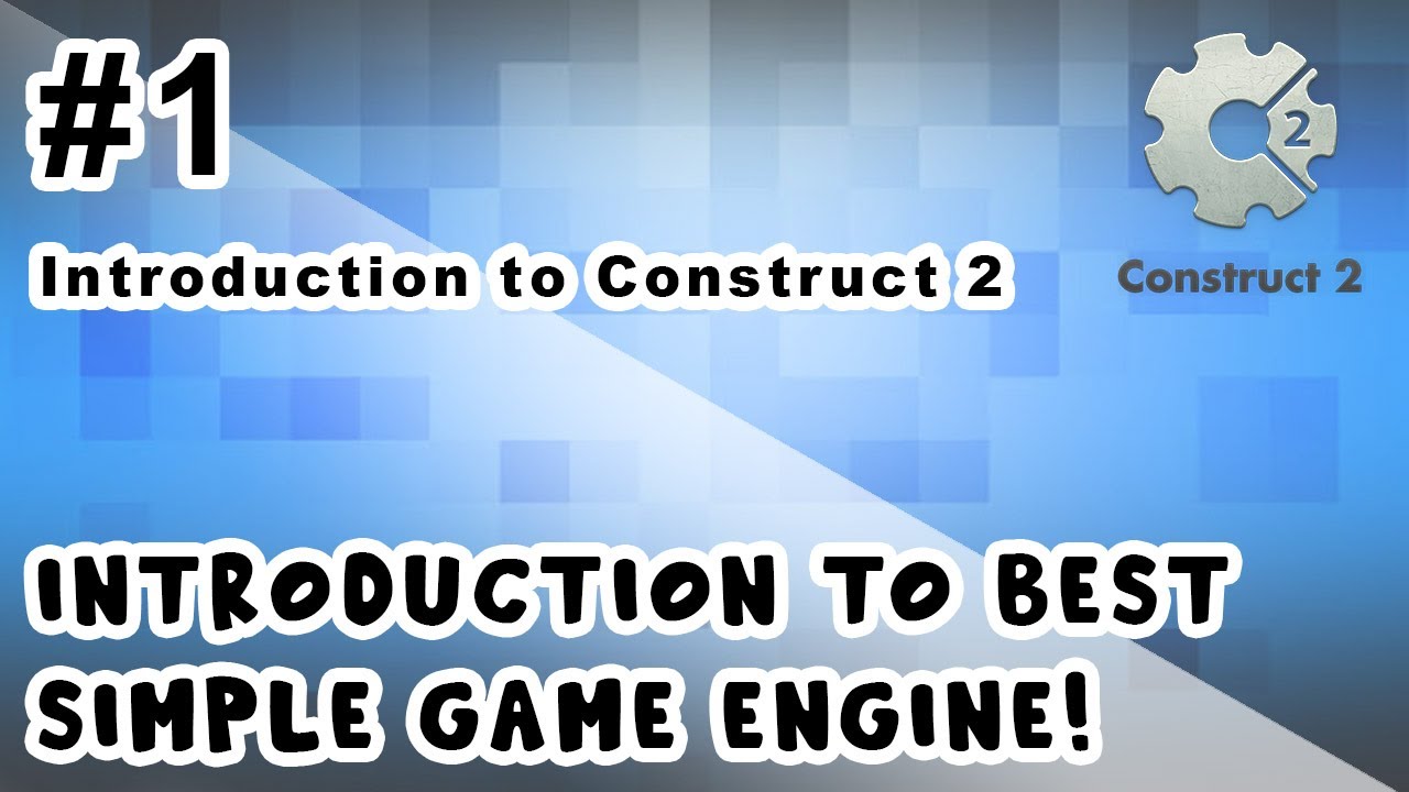 Introduction To Best Simple Game Engine Introduction To Construct 2 1452