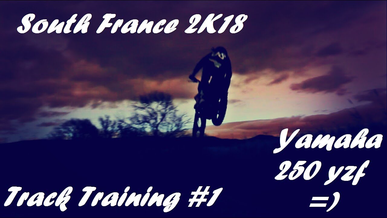 Yamaha 250 Yzf TRACK TRAINING #1 South France 2K17 GoPro Hero3 HD - YouTube