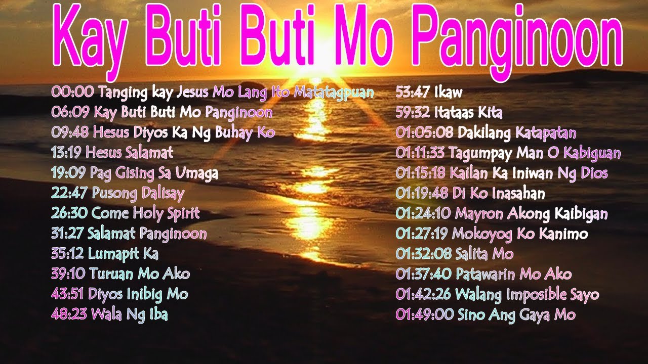 Tagalog Worship Christian Early Morning Songs Lyrics 2022 - Kay Buti ...