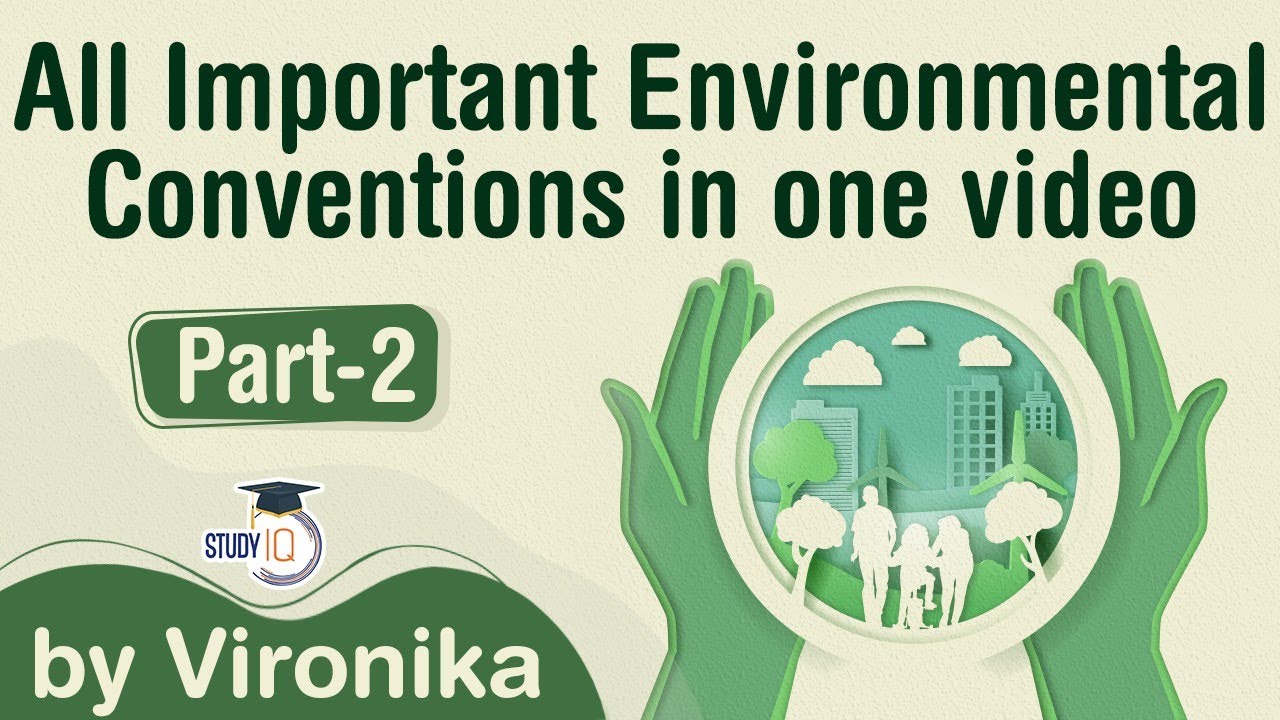 All Important International Environmental Conventions and Protocols ...