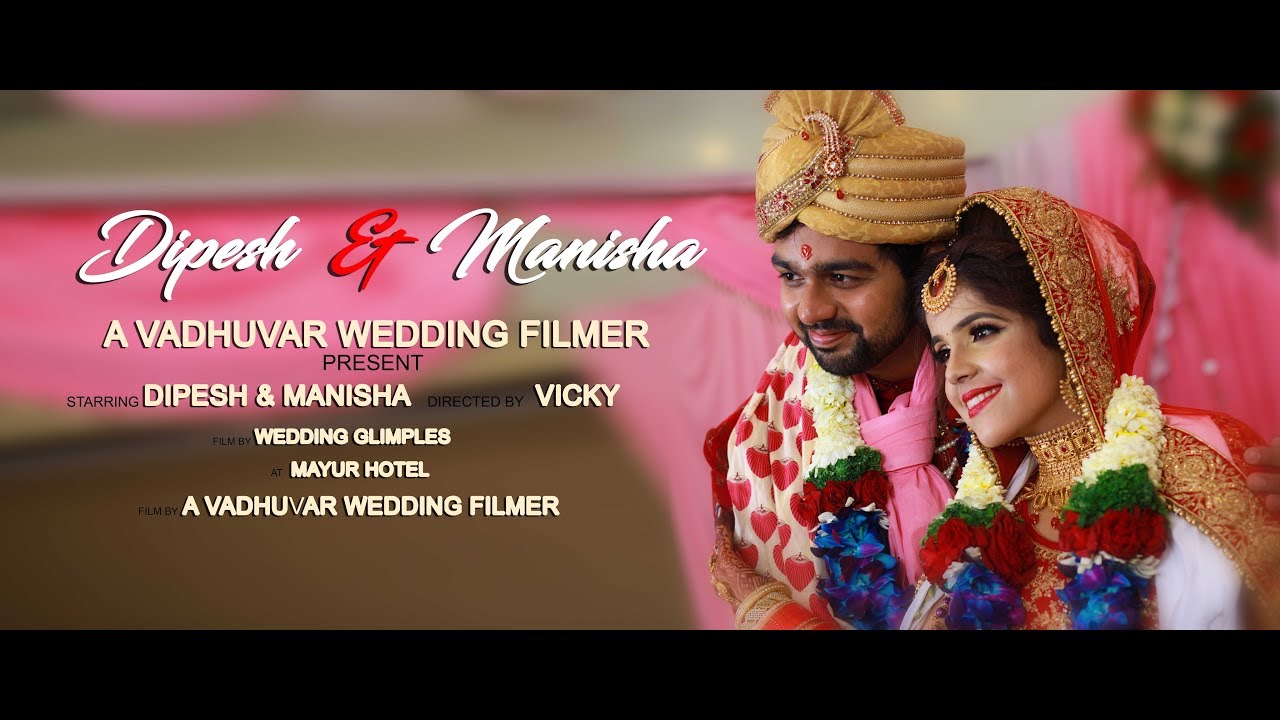 MANISHA & DIPESH WEDDING STORY - YouTube
