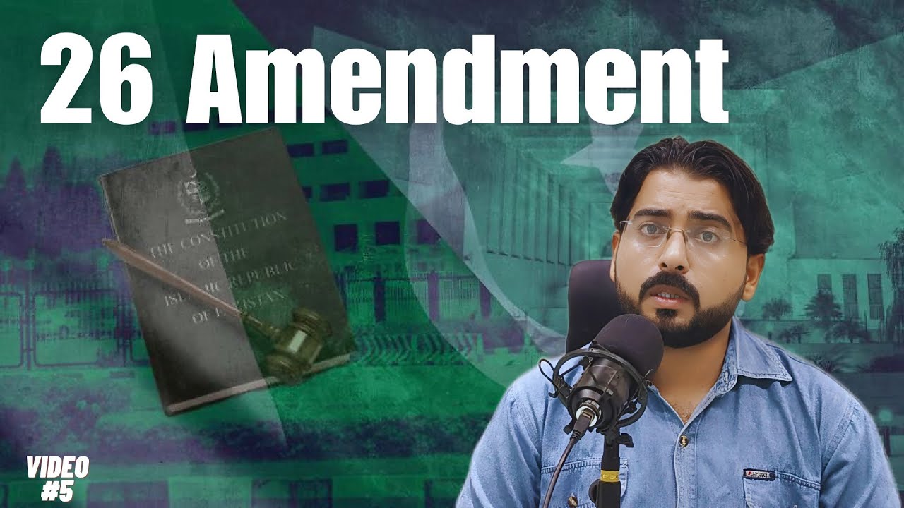 26 Amendment in Pakistan | Judiciary under threat | Pakistan | Sanwal ...