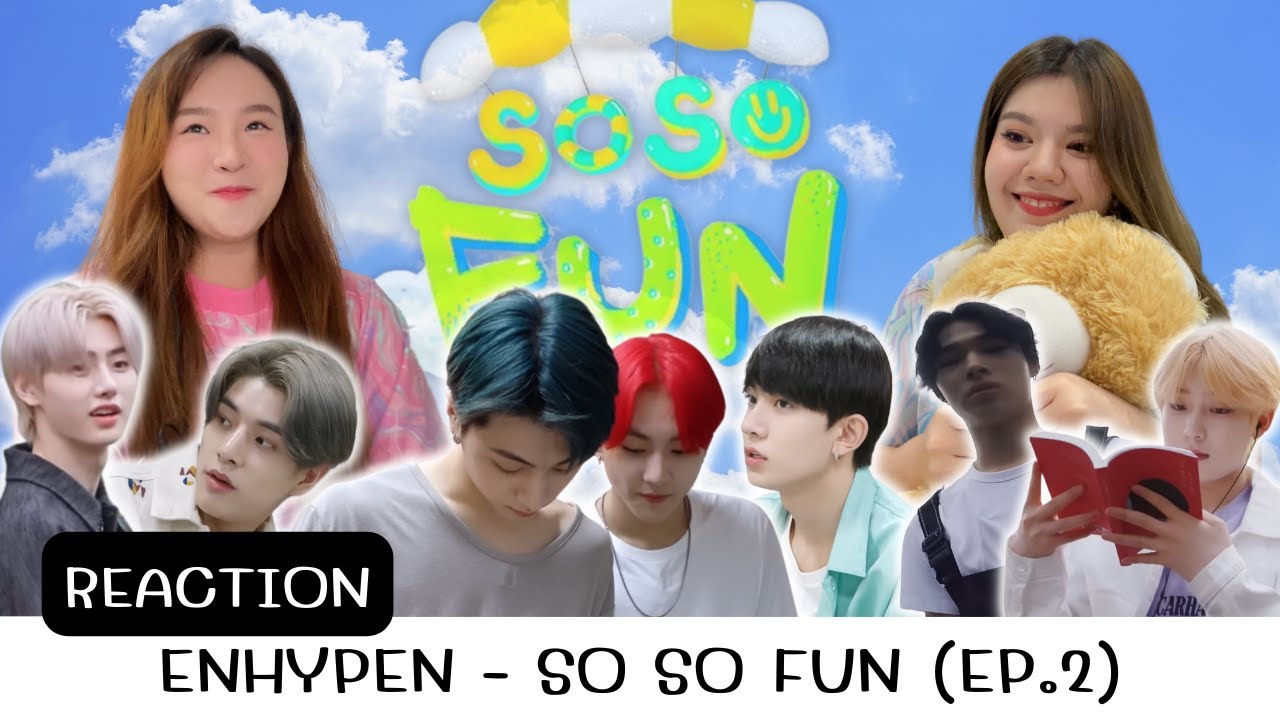 [REACTION] ENHYPEN (엔하이픈) 'SO SO FUN' EP.2-อีพีนี้มีไว้เพื่อเสพความหล่อ ...
