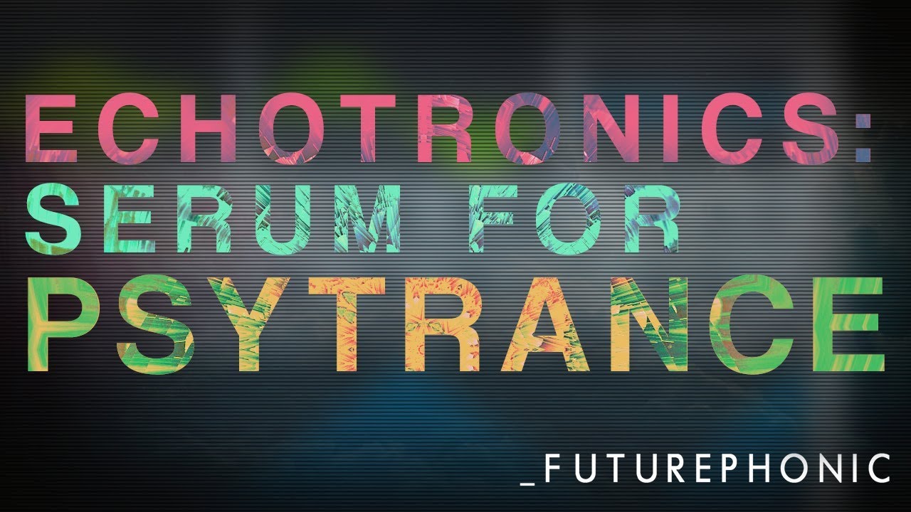 Echotronics for Serum - Audio Demo - YouTube