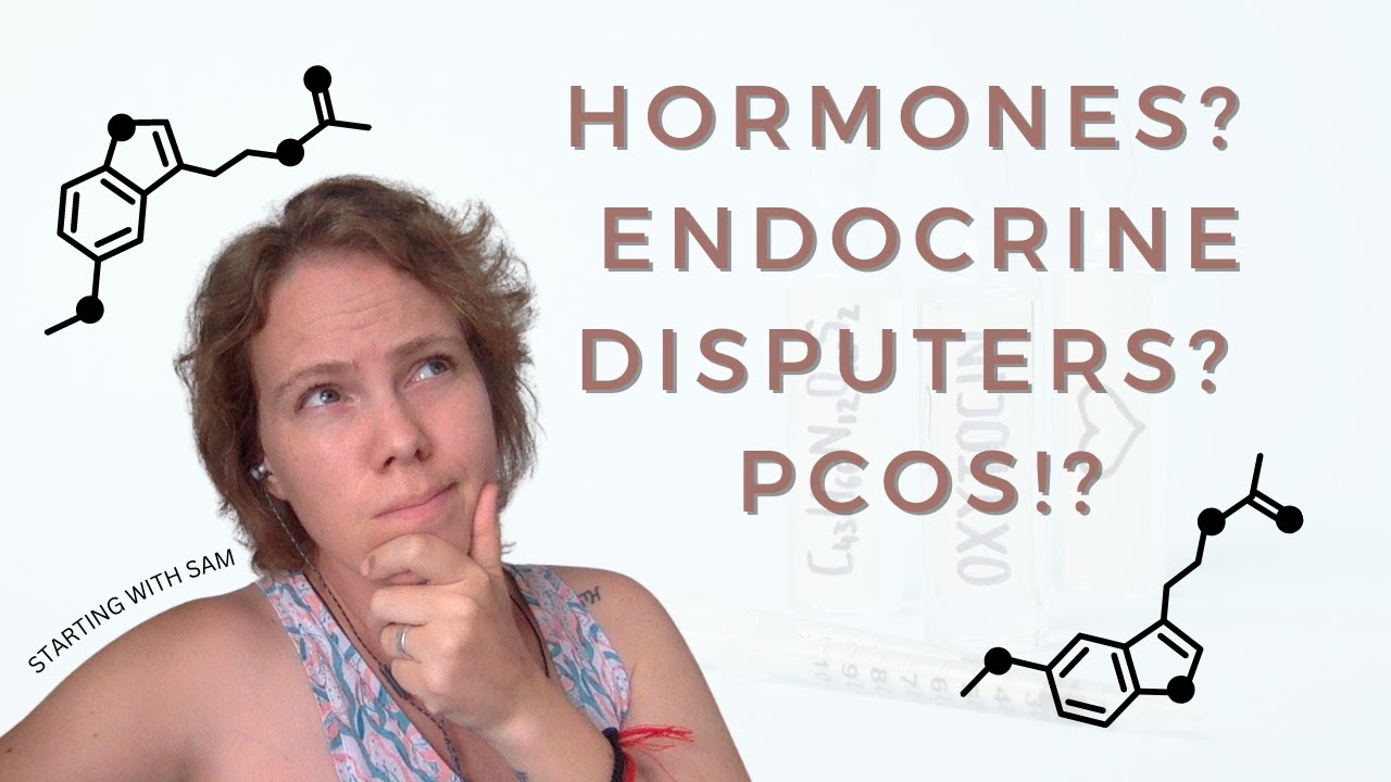 HORMONES?! ENDOCRINE DISRUPTORS? PCOS?! - YouTube