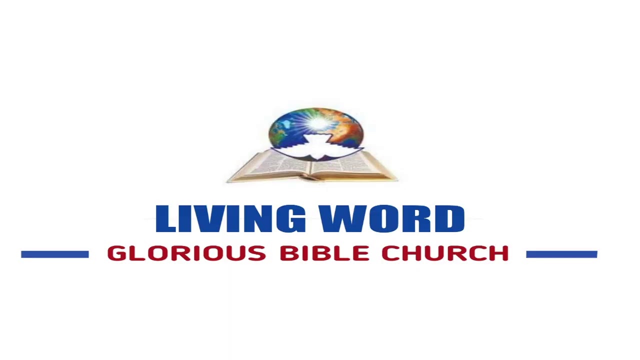 Living Word Glorious Bible Ministry TV Live Stream - YouTube