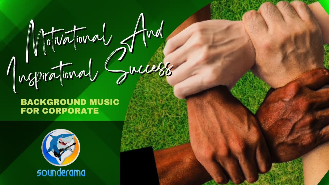 Motivational And Inspirational Success Background Music For Corporate ...