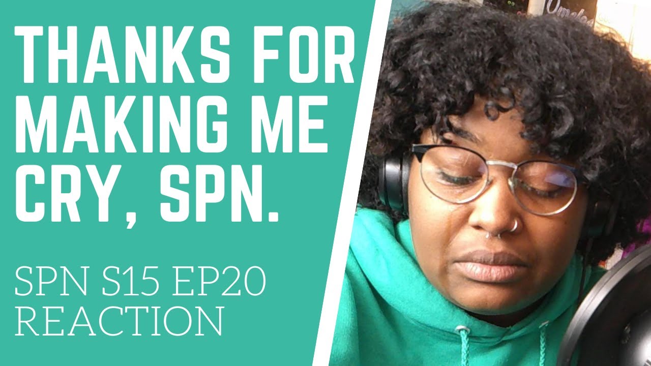 THX FOR MAKING ME CRY [SPN S15 EP20 REACTION] - YouTube