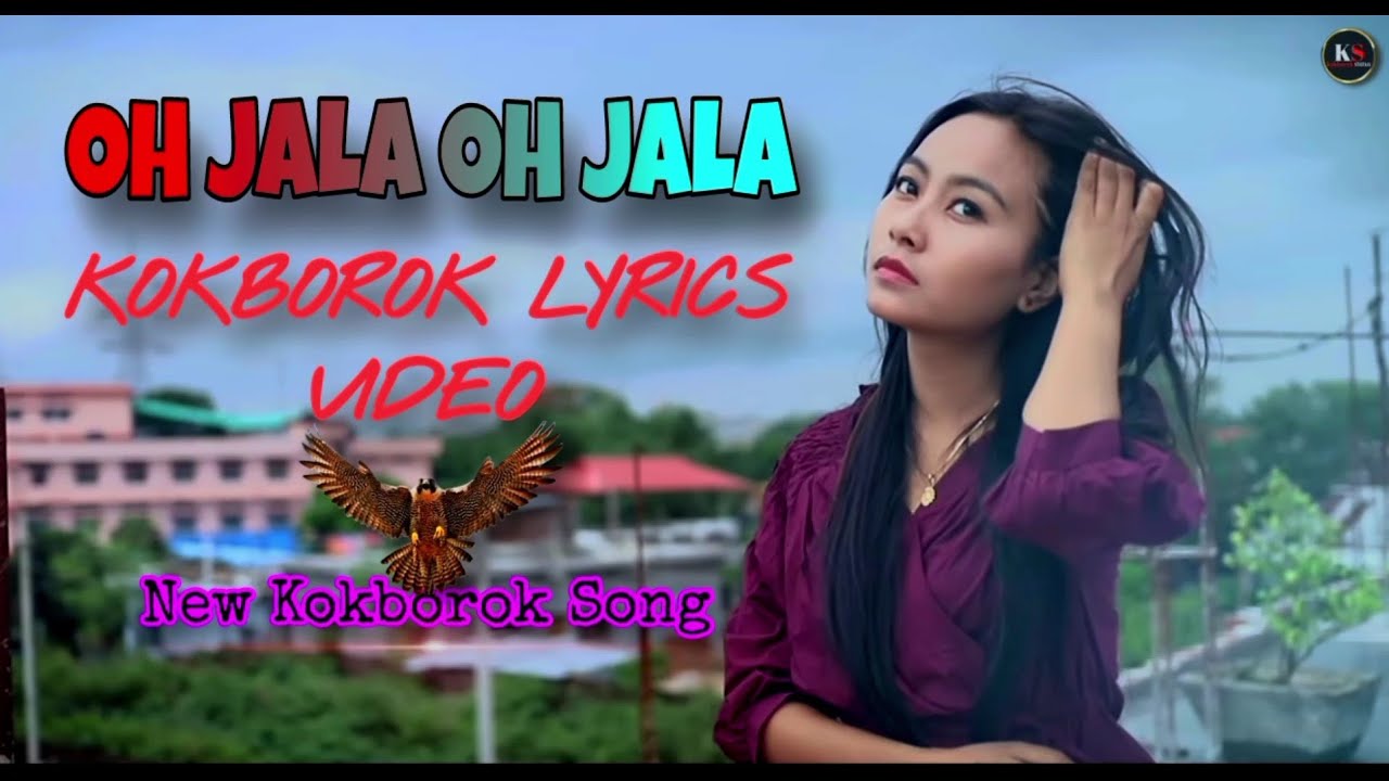 OH JALA OH JALA Kokborok song || New kokborok lyrics video || Barmita ...