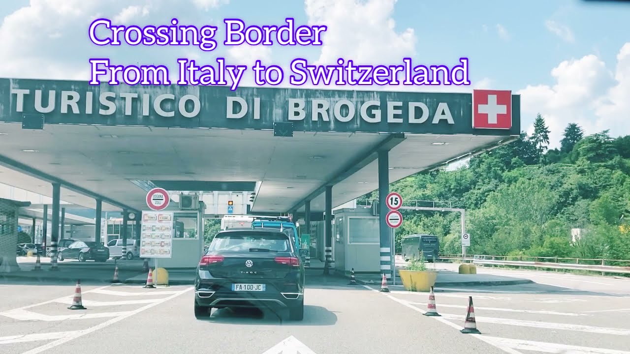 Italy to Switzerland's border crossing|ITALY to SWITZERLAND|Italy ...
