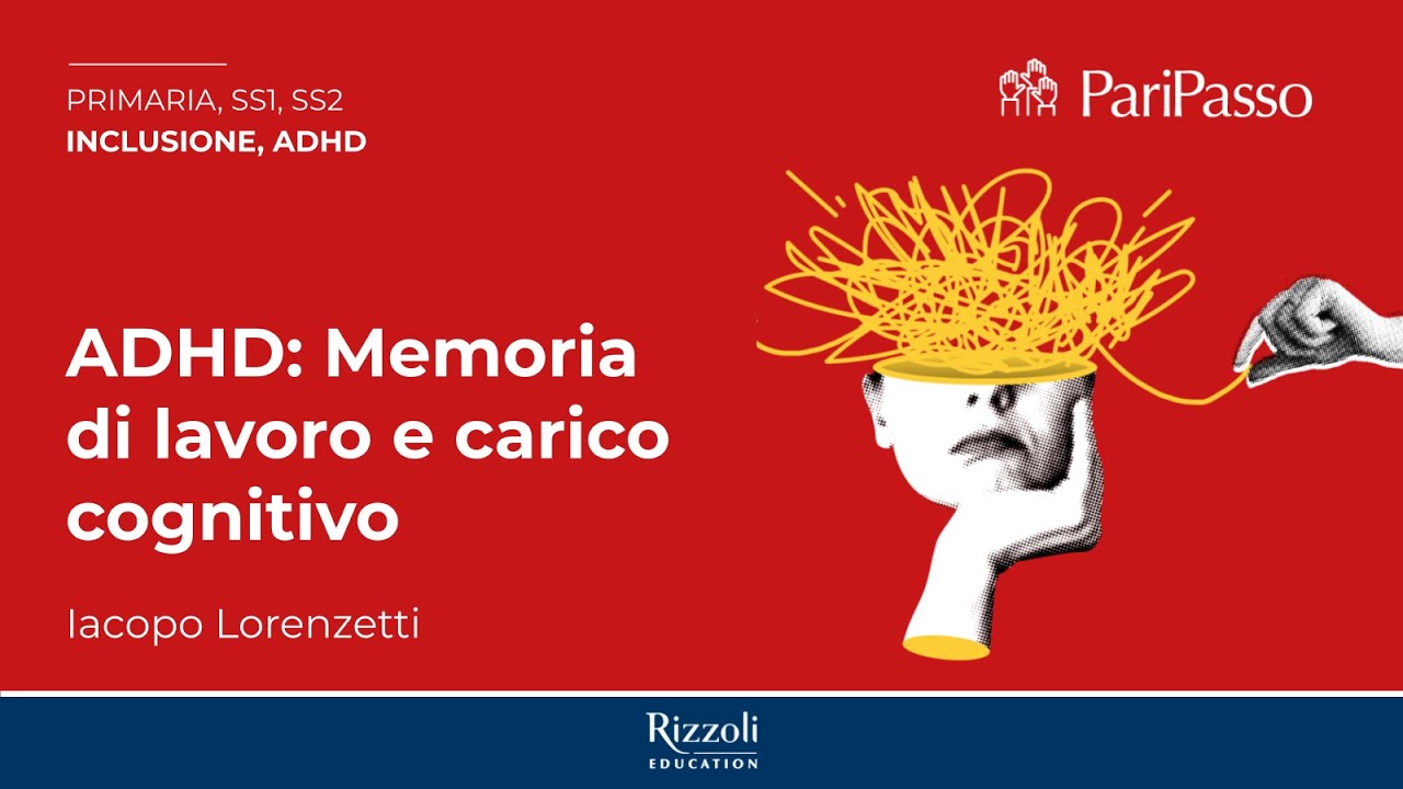 ADHD: Memoria di lavoro e carico cognitivo | Jacopo Lorenzetti - YouTube