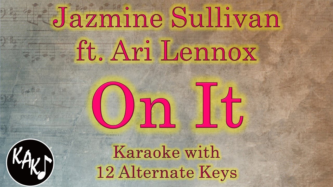 On It Karaoke - Jazmine Sullivan ft Ari Lennox Instrumental Lower ...