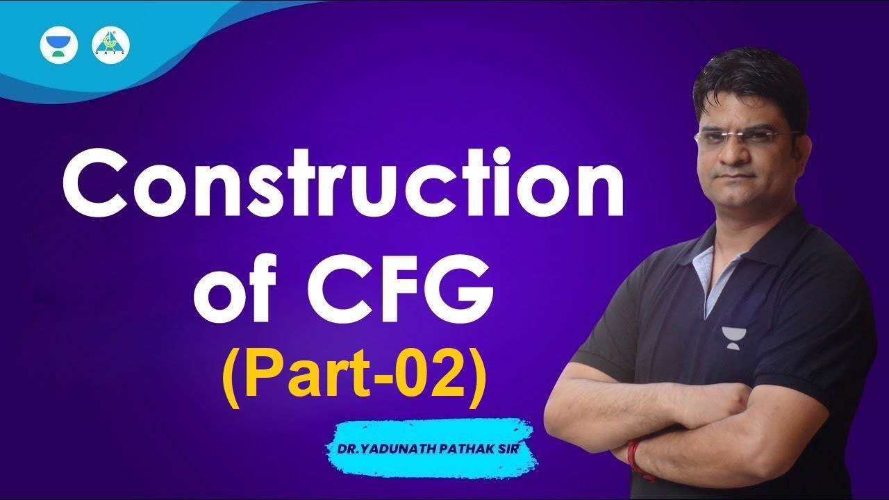 Construction of CFG (Part-02) || By Dr.Yadunath Pathak Sir || GATE 2023 ...