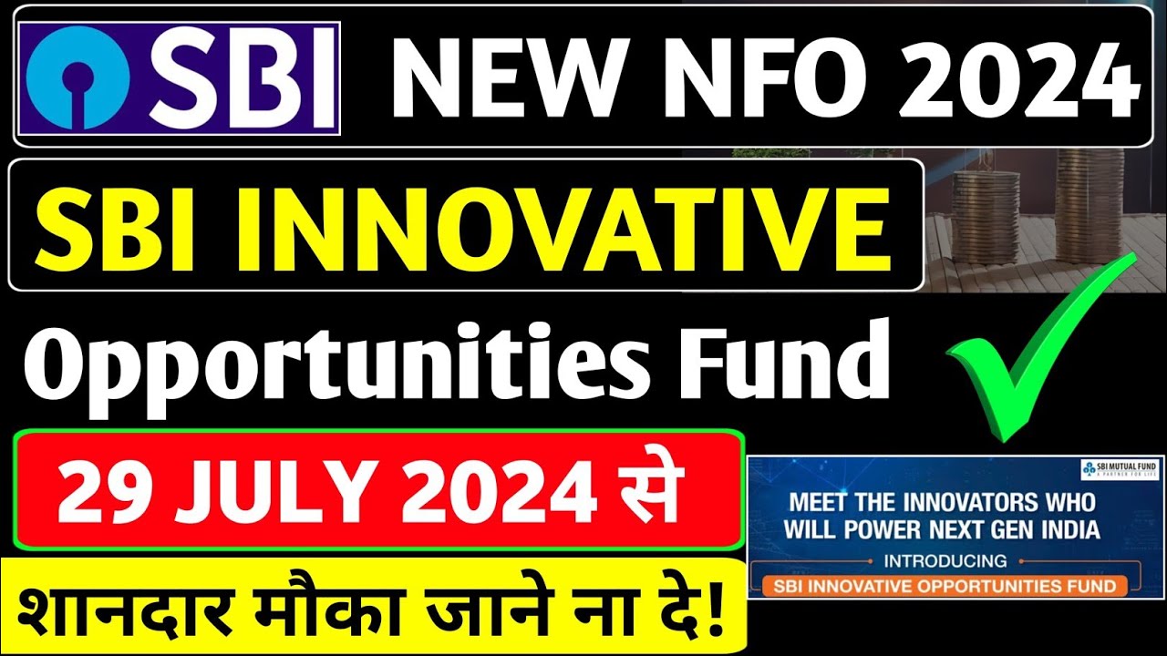 SBI Innovative Opportunities Fund | Sbi innovative opportunities fund nfo | Sbi New NFO 2024 ...