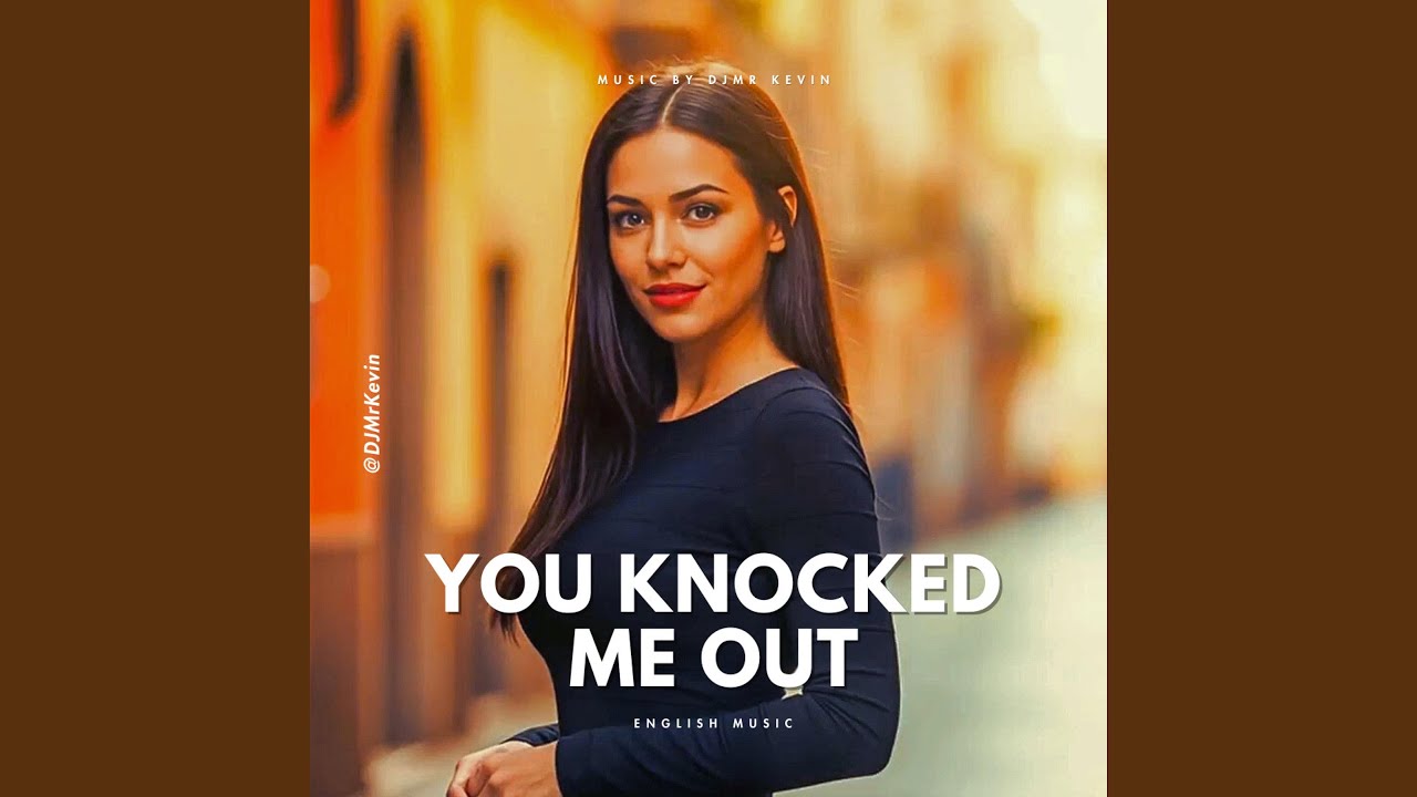 You Knocked Me Out - YouTube