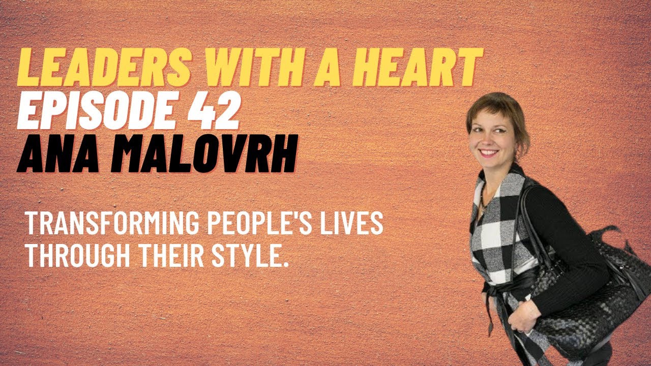 Episode 42 Ana Malovrh: Transforming People's Lives Through Their Style ...
