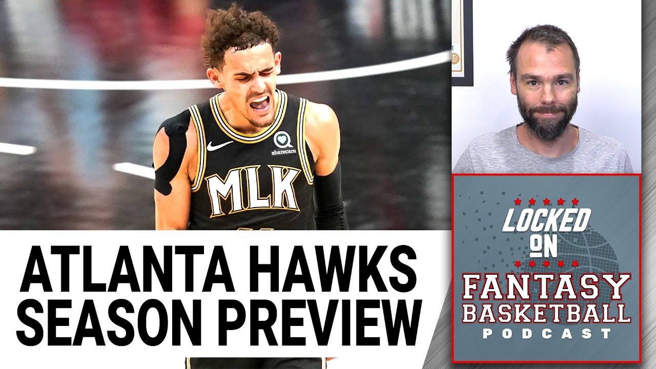 Atlanta Hawks 21-22 NBA Season Preview | Talking Hawks With Locked On ...