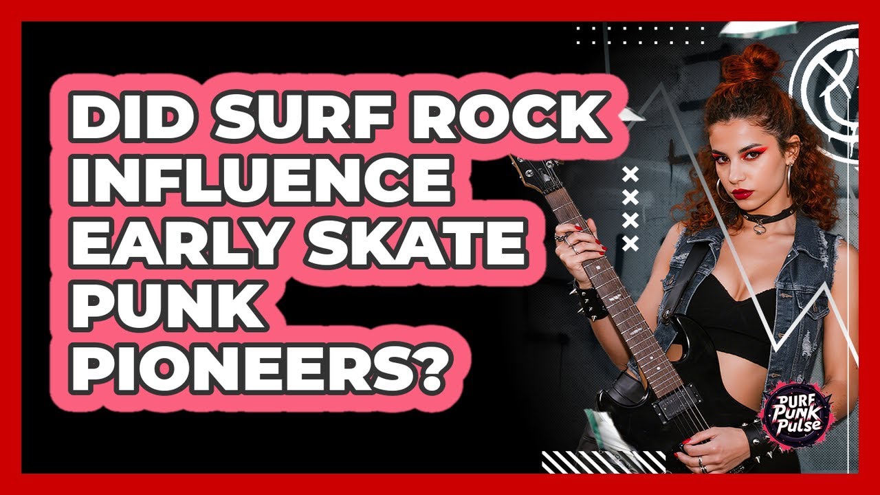 Did Surf Rock Influence Early Skate Punk Pioneers? - Pure Punk Pulse ...