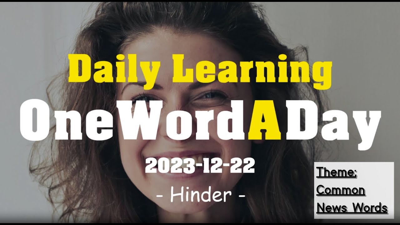 English Daily Vocabulary Building | 2023-12-22 "Hinder" | One Word A ...