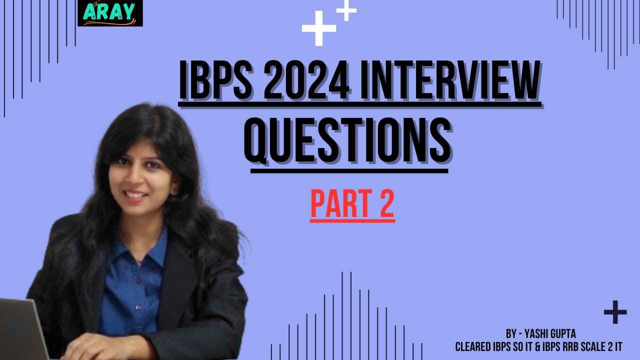 IBPS 2024 INTERVIEW QUESTIONS | PART 2 - YouTube