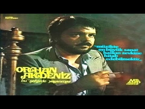 Orhan Akdeniz Bu Şehirde Yaşanmaz