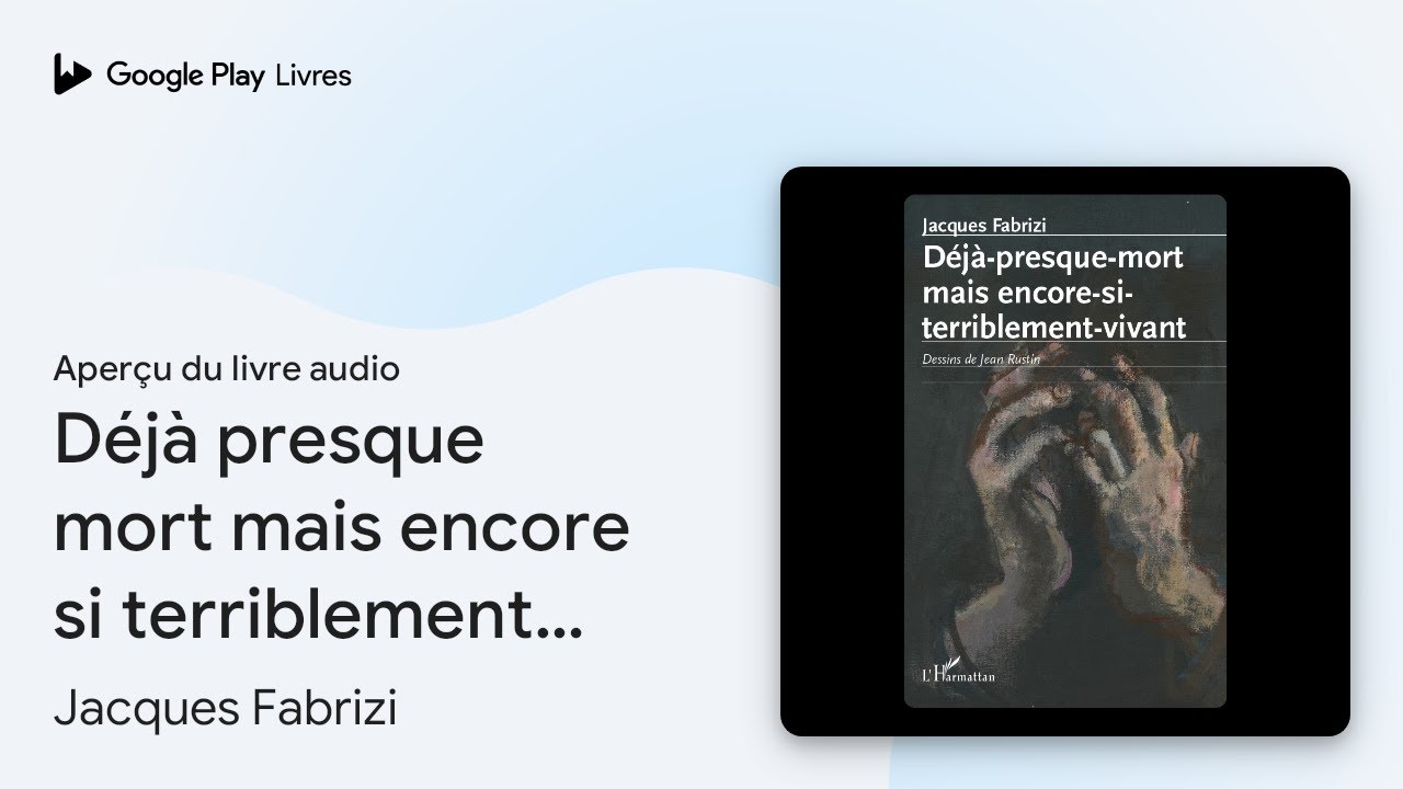 Déjà presque mort mais encore si terriblement… de Jacques Fabrizi ...