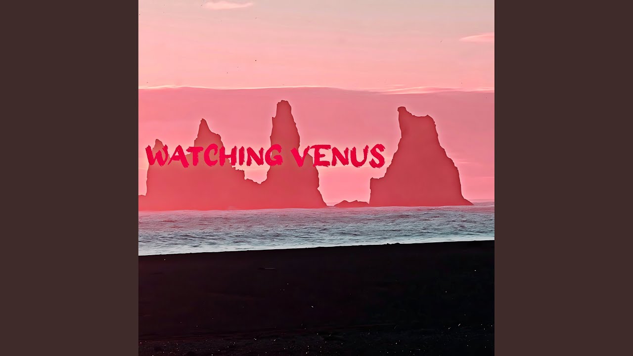 Watching Venus - YouTube
