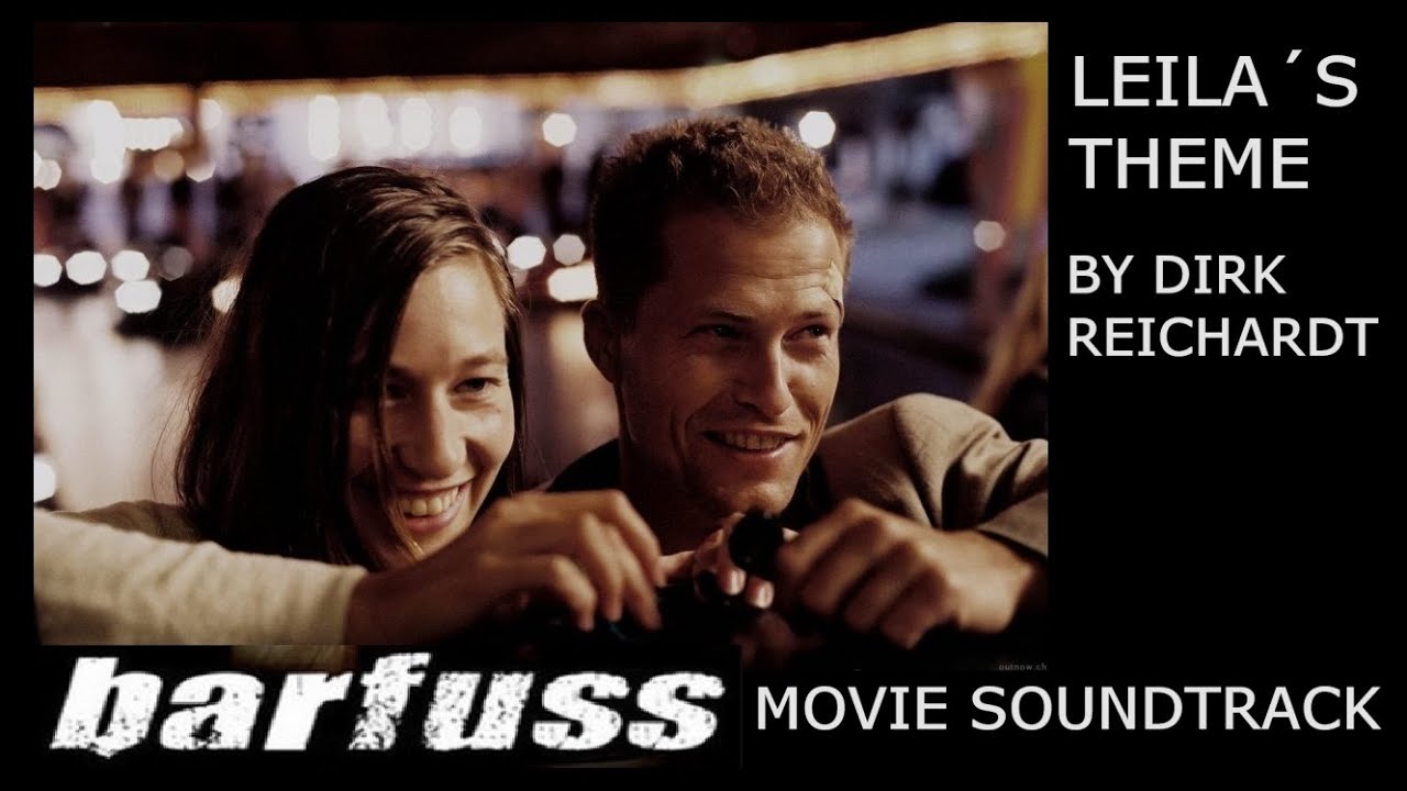 Barfuss, 2005 - Leila´s Theme (piano movie soundtrack by Dirk Reichardt ...