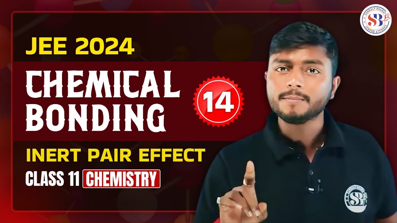 CHEMICAL BONDING CLASS 11 | CHEMISTRY INERT PAIR EFFECT | JEE ...