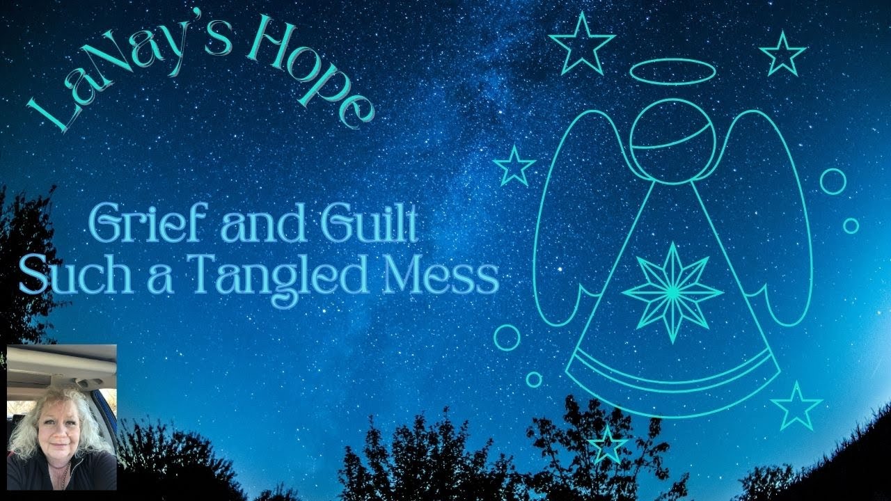 Coping With Grief 55+: Grief and Guilt Such a Tangled Mess - YouTube