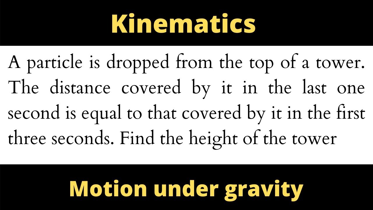A particle is dropped from the top of a tower. The distance covered by ...