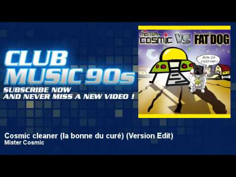 Mister Cosmic - Cosmic cleaner (la bonne du curé) - Version Edit ...