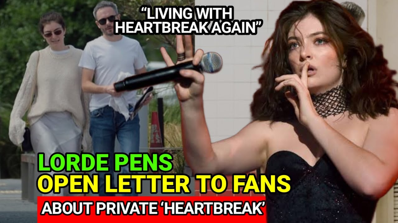 Lorde pens open letter to fans as singer explains her private ...