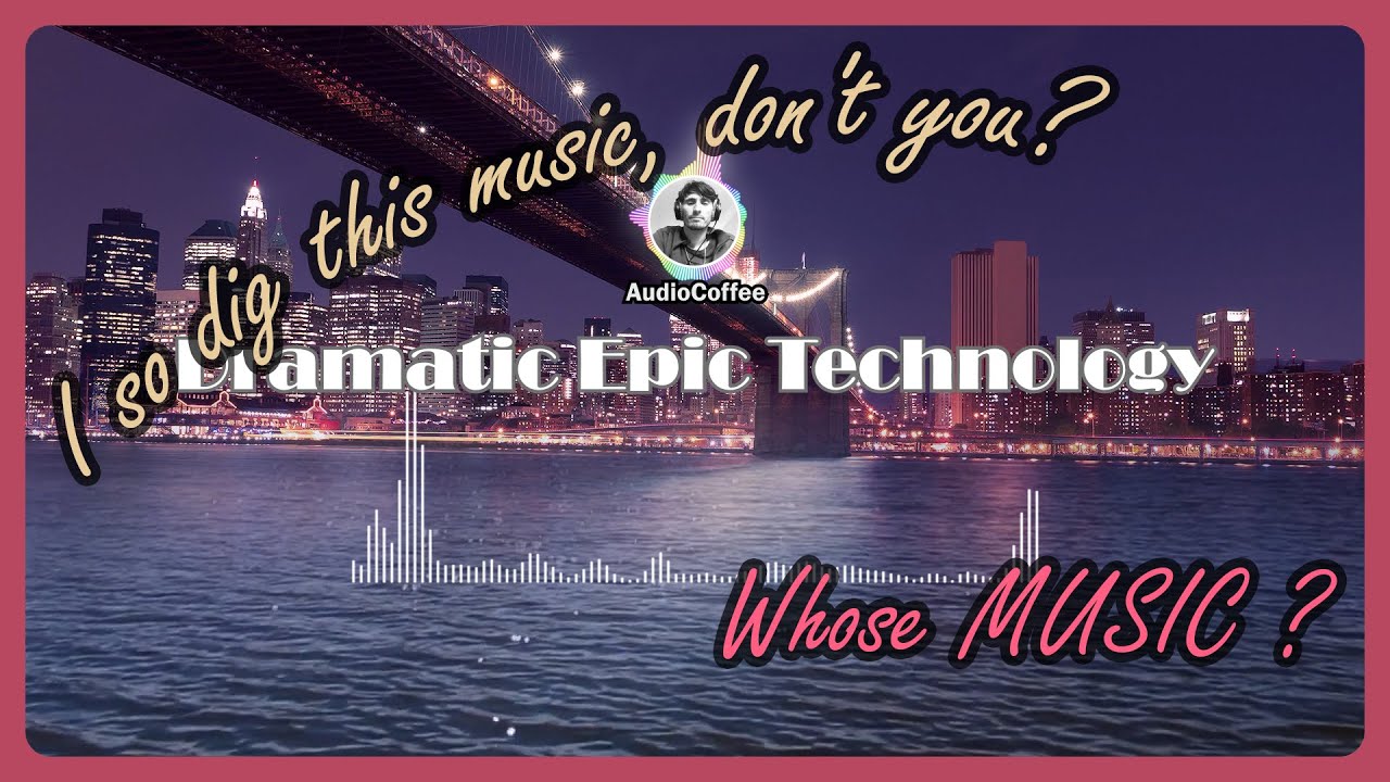 Dramatic Epic Technology - AudioCoffee, Copyleft Music, Free Background ...
