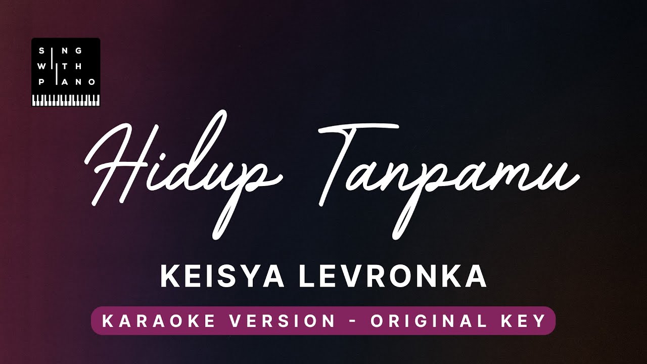 Hidup Tanpamu - Keisya Levronka (Original Key Karoke) - Piano ...
