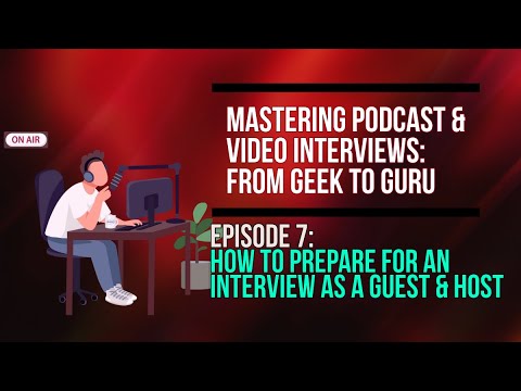 How To Prepare for an Interview as a Guest and Host - 007 - Mastering ...