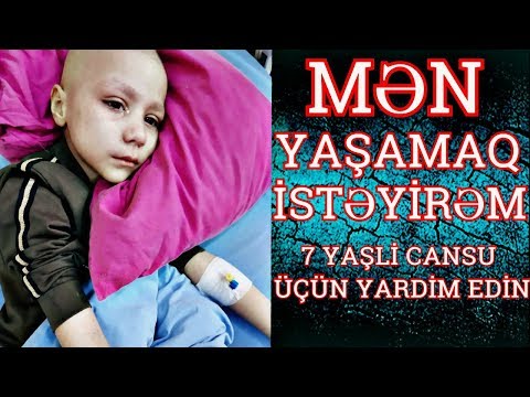 XƏRCƏNG XƏSTƏSİ OLAN 7 YAŞLİ  CANSU. SIZIN 1 MANATINIZ O USAGIN YASAMAGINA SEBEB OLACAQ