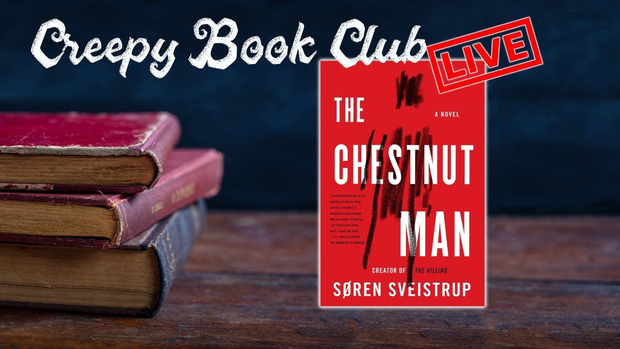 The Chestnut Man by Søren Sveistrup | Creepy Book Club - YouTube
