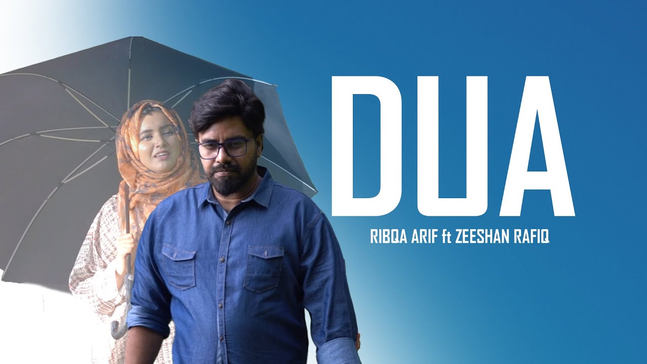 DUA | Ribqa Arif Feat Zeeshan Rafiq | Official Song Video - YouTube