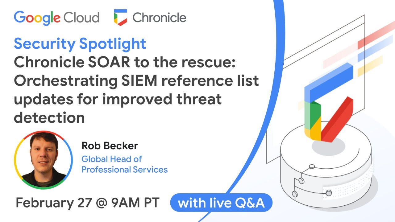 Chronicle SOAR to the Rescue: Orchestrate SIEM Reference List Updates ...