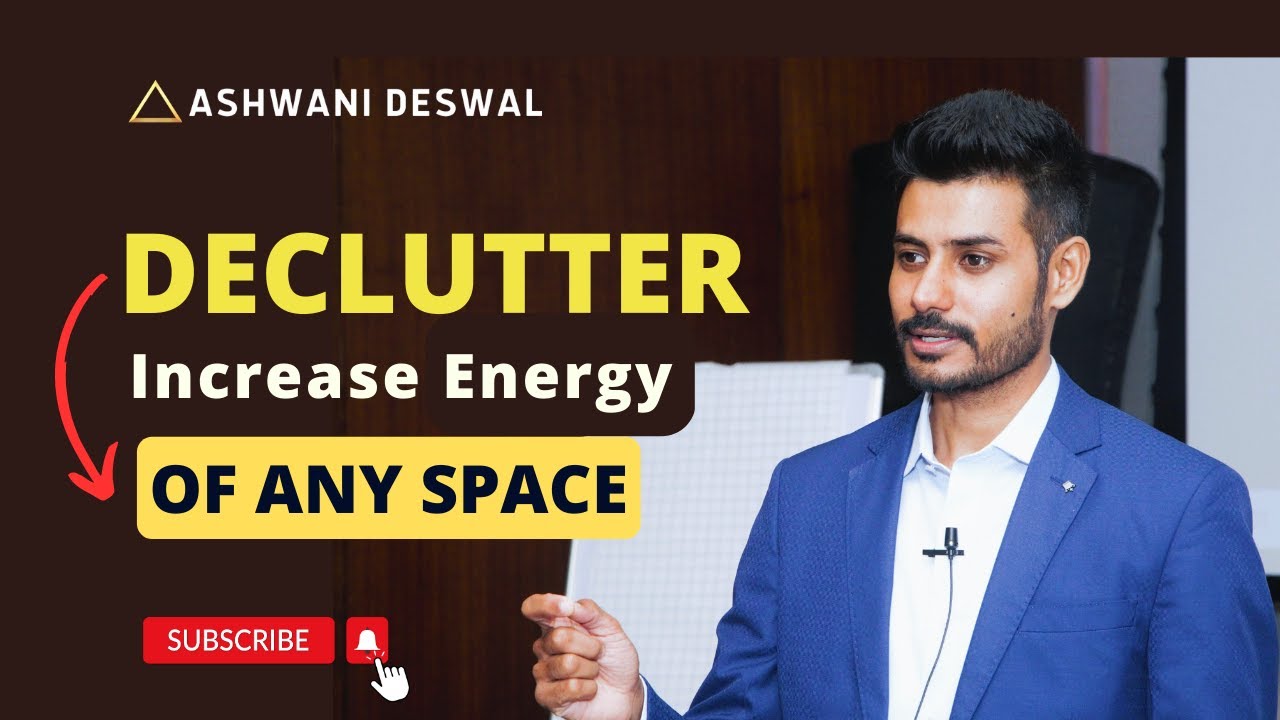 Declutter- Increase energy of any space | Ashwani Deswal - YouTube