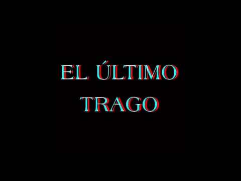 El último trago - YouTube