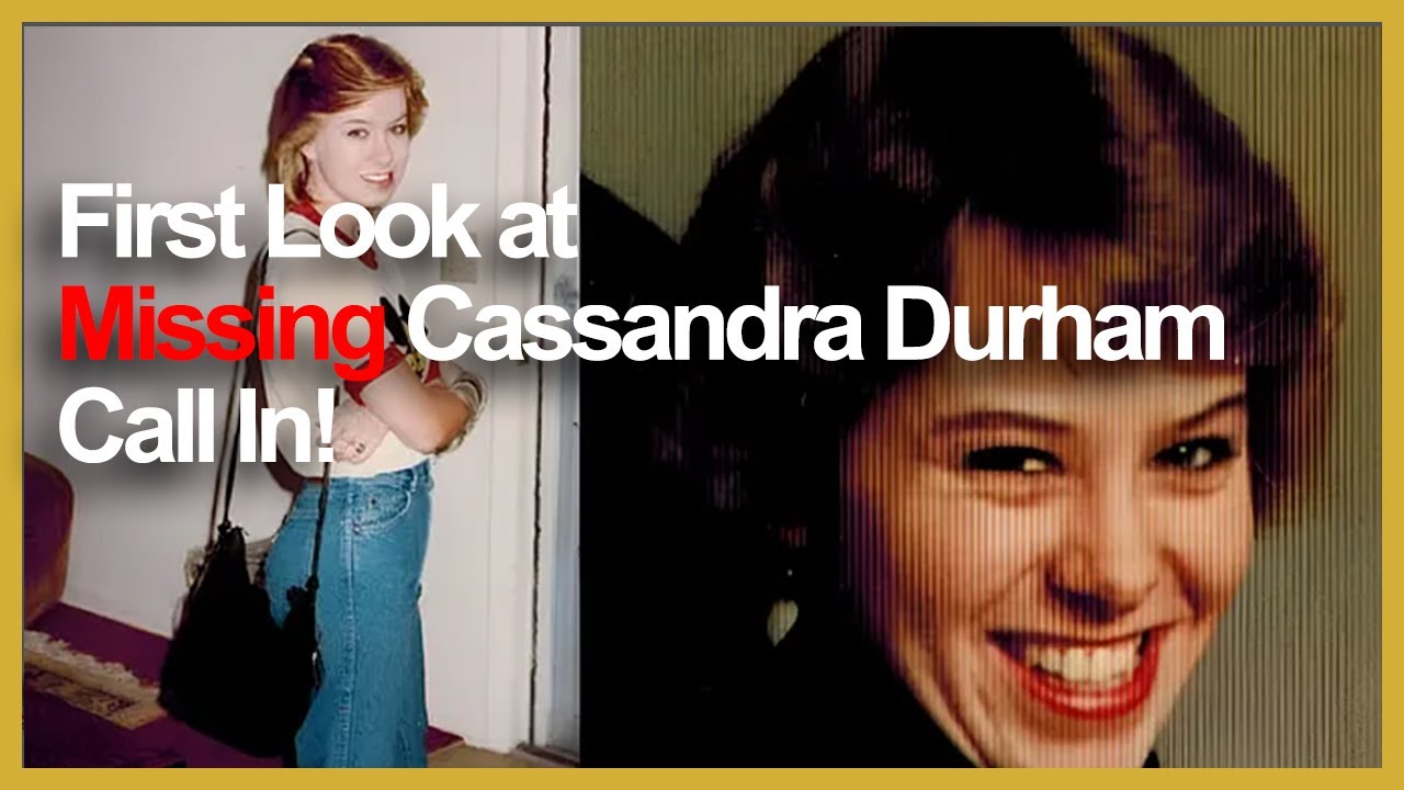 🔴First Look -The Missing Person Case of Cassandra Durham # ...